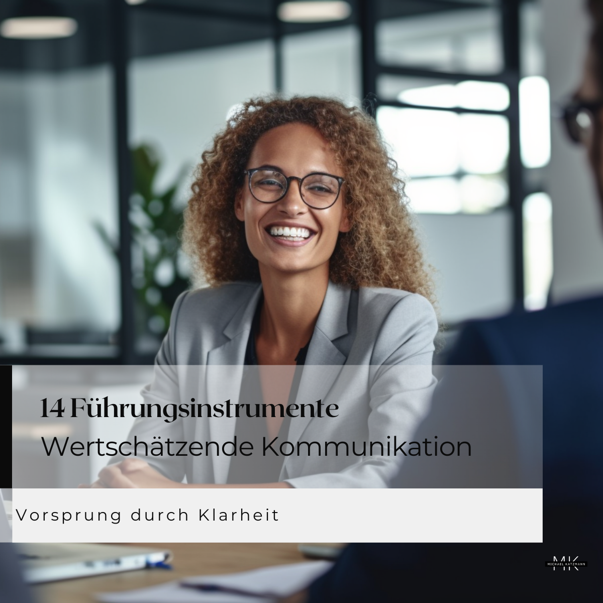 Wertschätzende Kommunikation und Führungsinstrumente